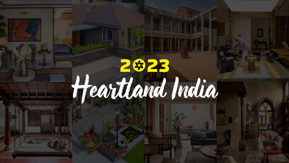 2023: Watch 7 Home Tours that Tell Tales of Heartland India